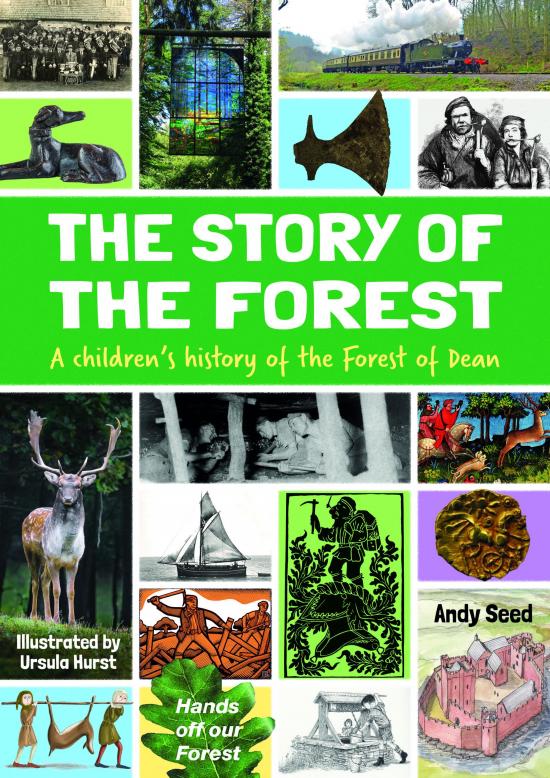 The Story of the Forest - A children's history of the Forest of Dean ...